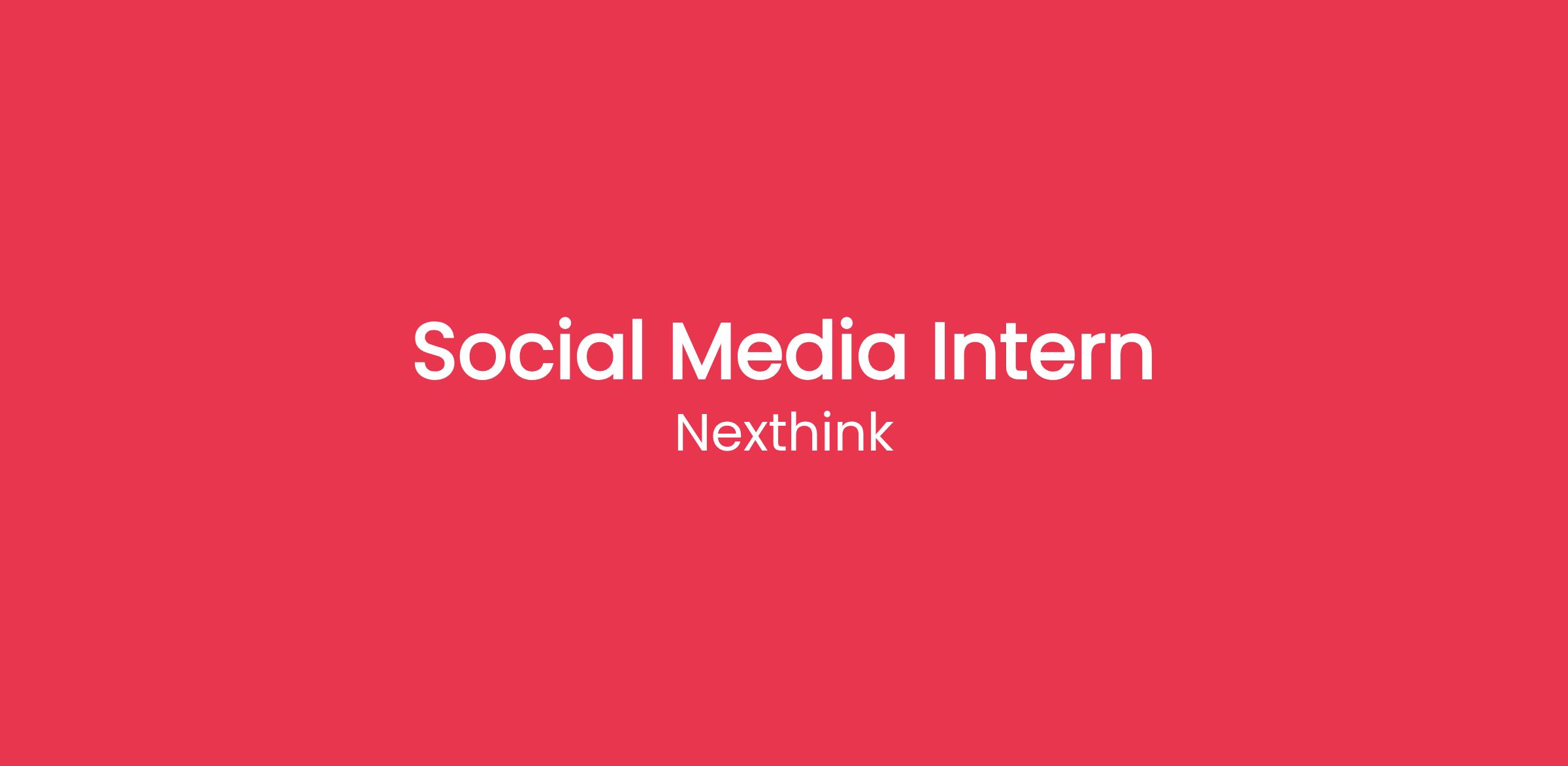 Social Media Intern at Nexthink | Digital Marketing Jobs